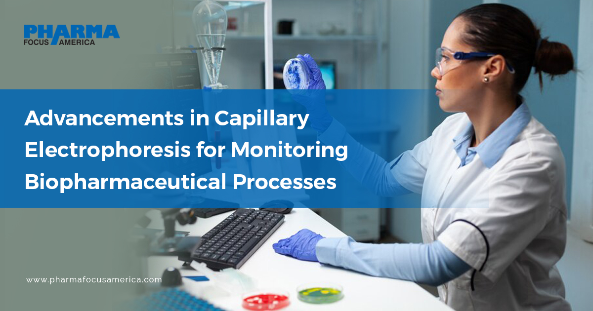 Advancements in Capillary Electrophoresis for Biopharma