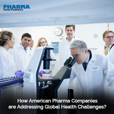 How American Pharma Companies are Addressing Global Health Challenges?