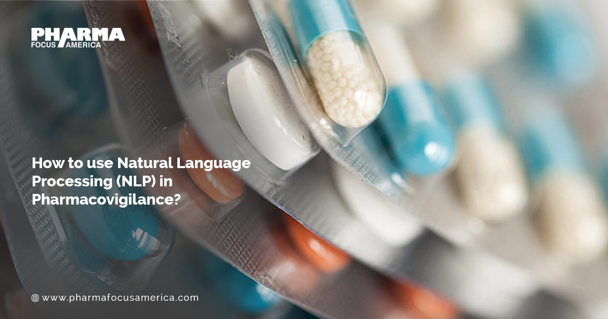 How to Use Natural Language Processing (NLP) in Pharmacovigilance?