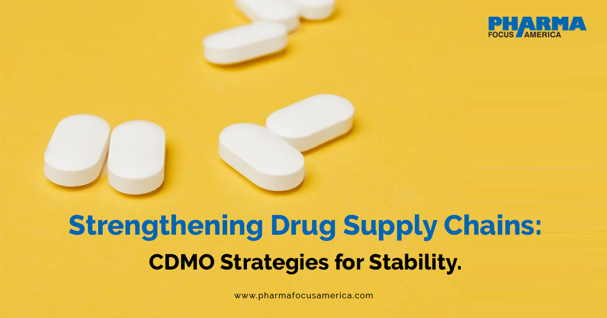 Strengthening Drug Supply Chains: CDMO Strategies for Stability