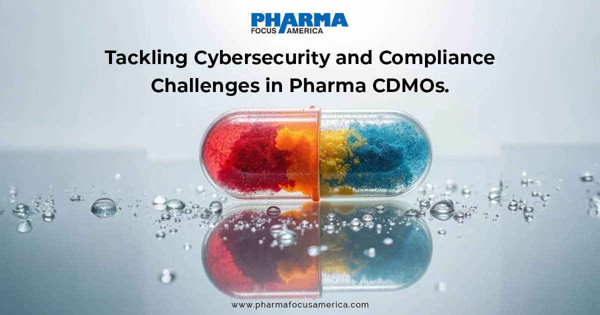 Tackling Cybersecurity & Compliance Challenges in Pharma CDMOs
