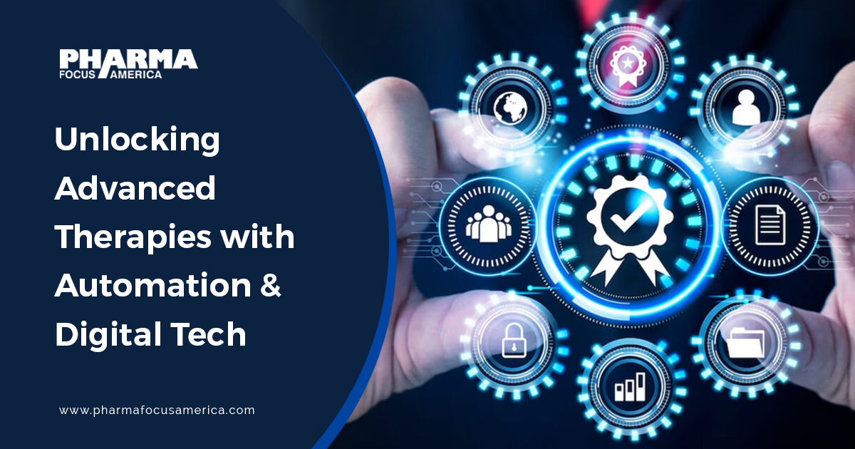 Unlocking Advanced Therapies with Automation & Digital Tech